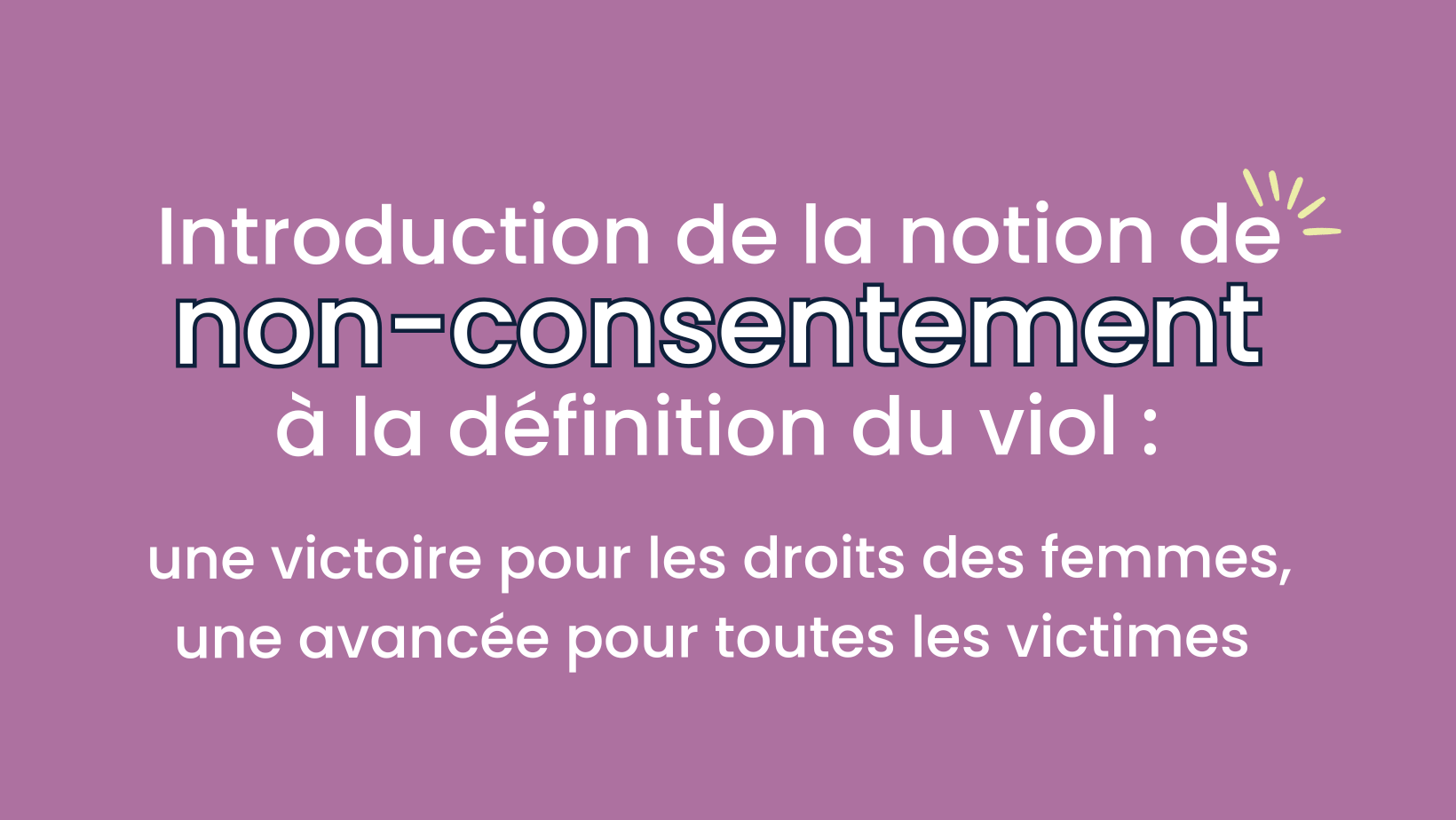 Introduction de la notion de non-consentement à la définition du viol ...